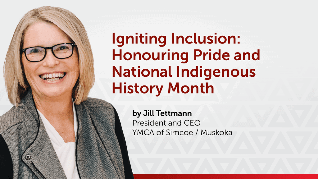 Leadership Blog: Igniting Inclusion - Honouring Pride and National Indigenous History Month ...